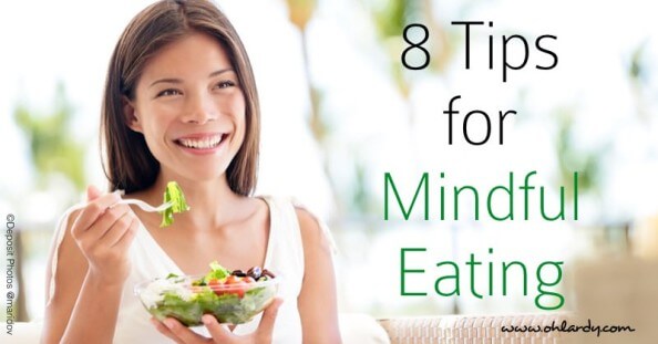8 Tips for Mindful Eating - Oh Lardy