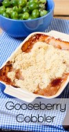 Gooseberry Cobbler - A Once in a Summer Dessert