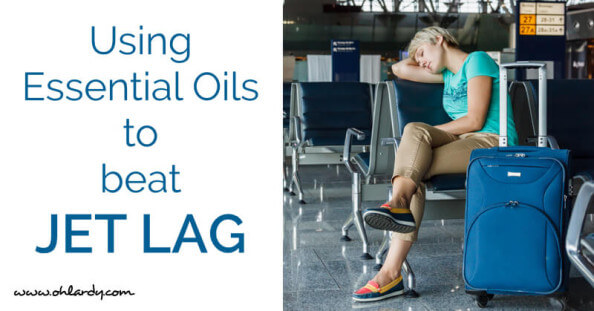 Using Essential Oils for Jet Lag - Oh Lardy
